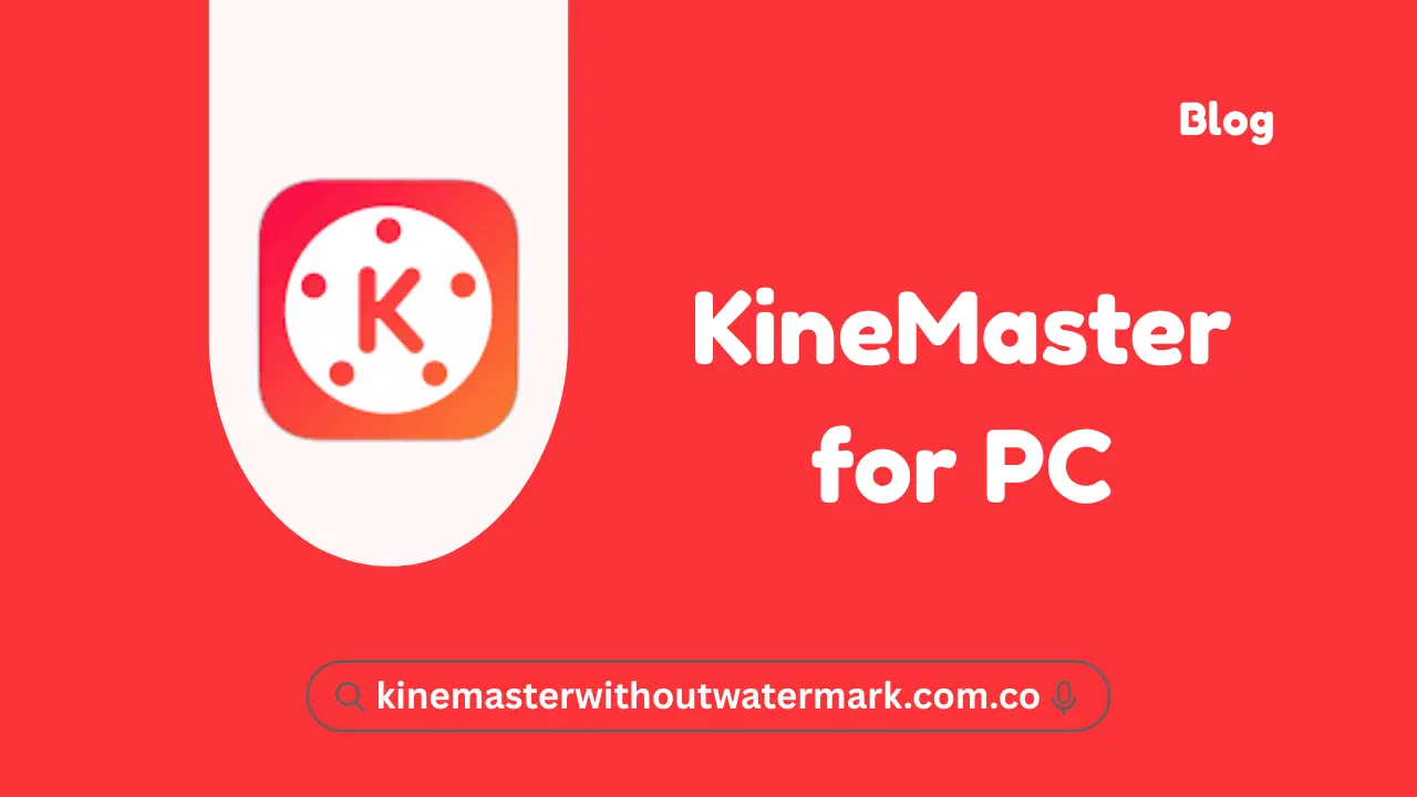 Kinemaster for PC Free Download (Windows/Mac) - KineMaster Mod Apk